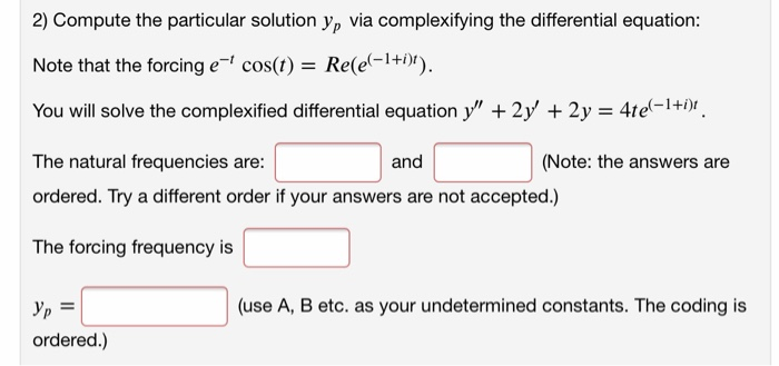 Solved 2) Compute the particular solution y, via | Chegg.com