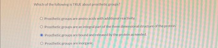 Solved Which of the following is TRUE about prosthetic | Chegg.com