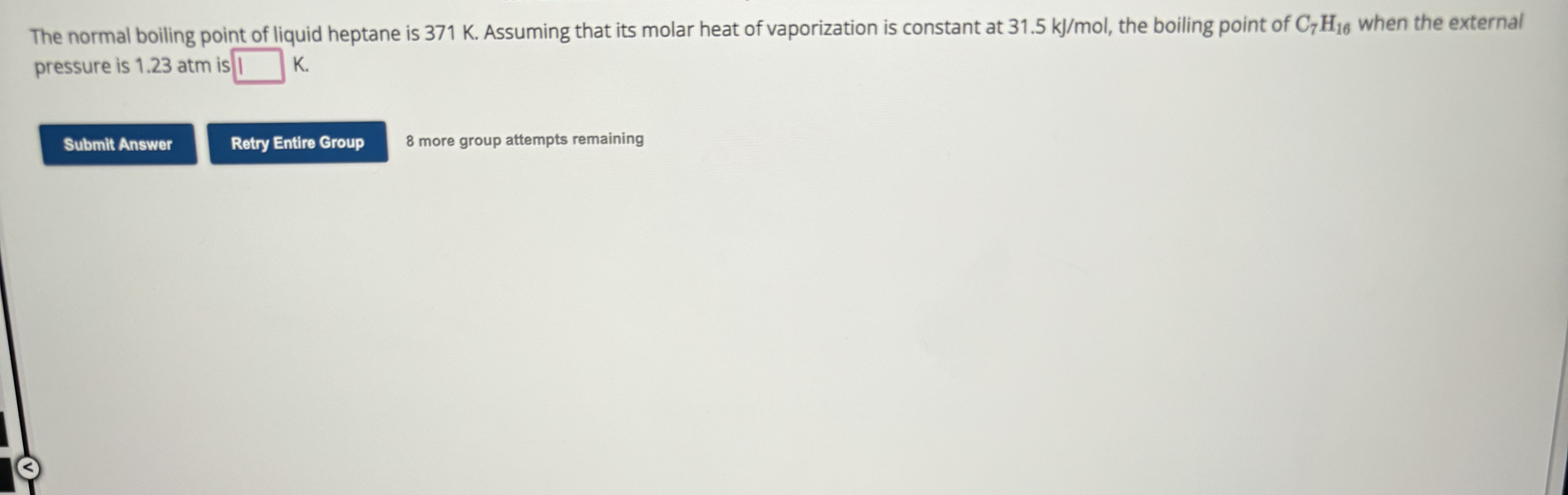Solved The normal boiling point of liquid heptane is 371 ﻿K | Chegg.com
