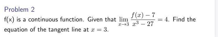 Solved Problem 2 f(x) is a continuous function. Given that | Chegg.com