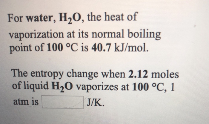 Solved For water, H2O, the heat of vaporization at its | Chegg.com