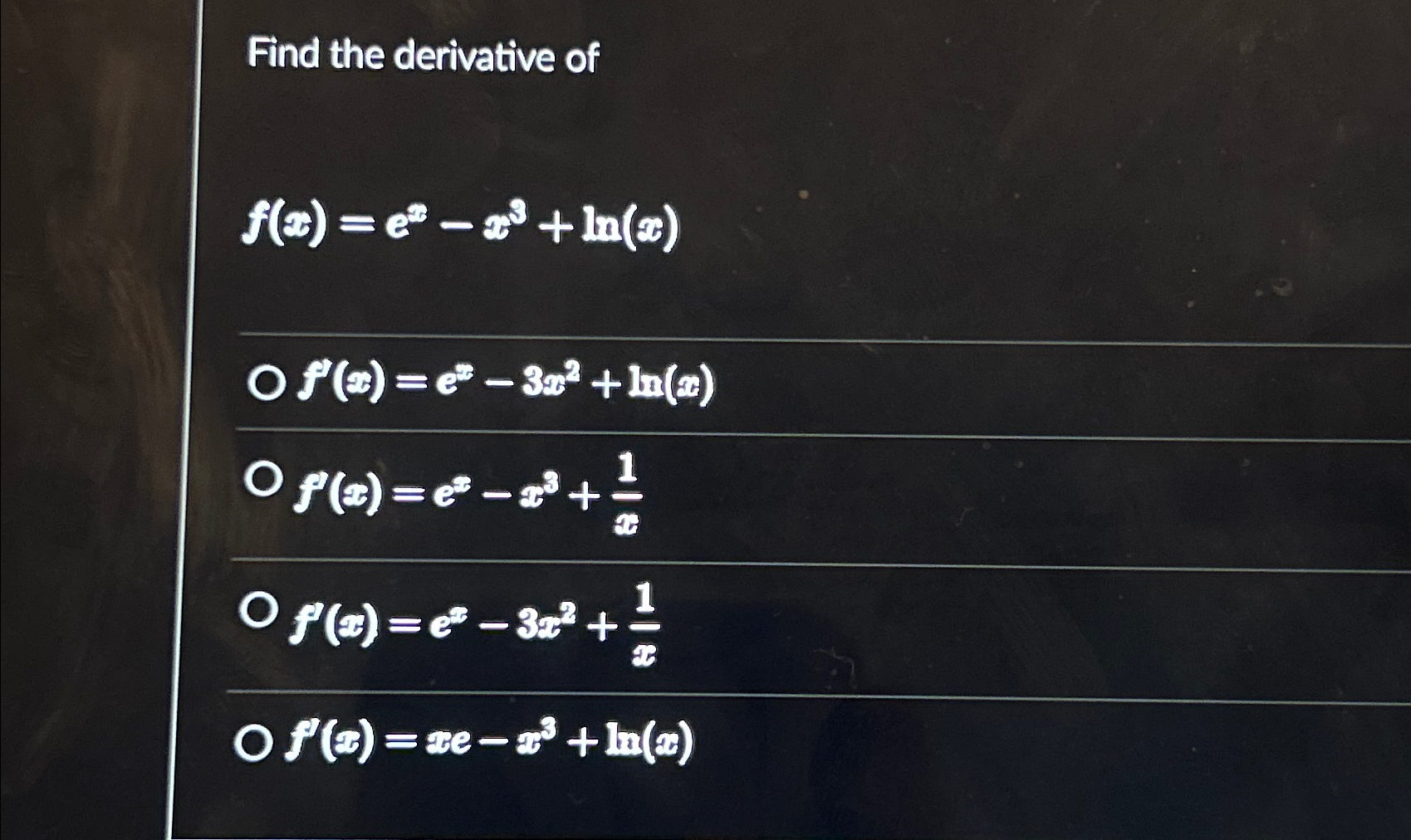 Solved Find the derivative off(x)=ex-x3+ln(x)O | Chegg.com