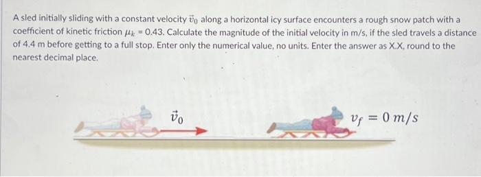 Solved A sled initially sliding with a constant velocity v0 | Chegg.com