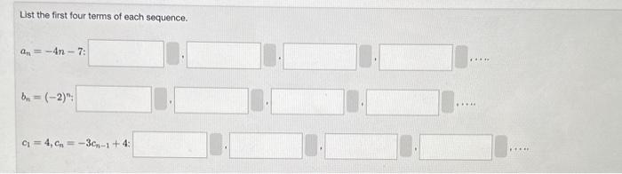 Solved List the first four terms of each sequence. | Chegg.com
