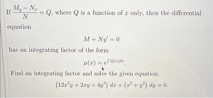 Solved If NMy−Nx=Q, where Q is a function of x only, then | Chegg.com
