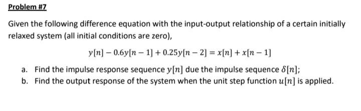 Solved Given the following difference equation with the | Chegg.com