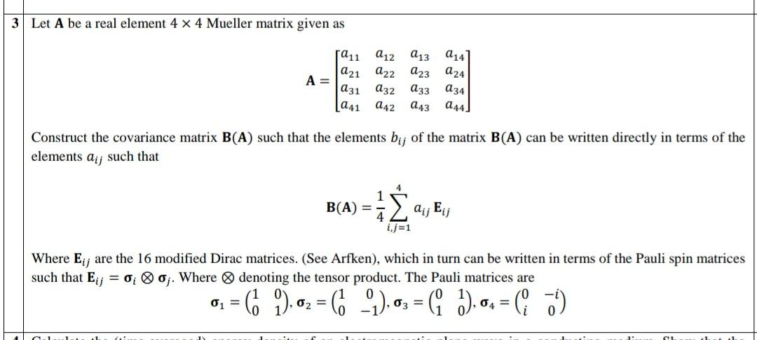 Solved 3 Let A be a real element 4 x 4 Mueller matrix given | Chegg.com