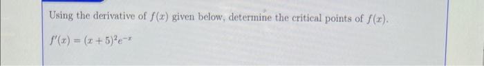 Solved Using the derivative of f(x) given below, determine | Chegg.com
