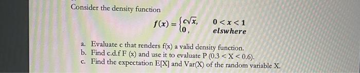Solved Consider the density function f(x)={cx,0,0 | Chegg.com