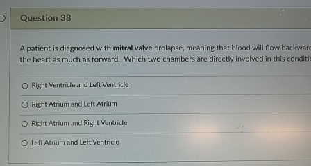 Solved Question 38A patient is diagnosed with mitral valve | Chegg.com