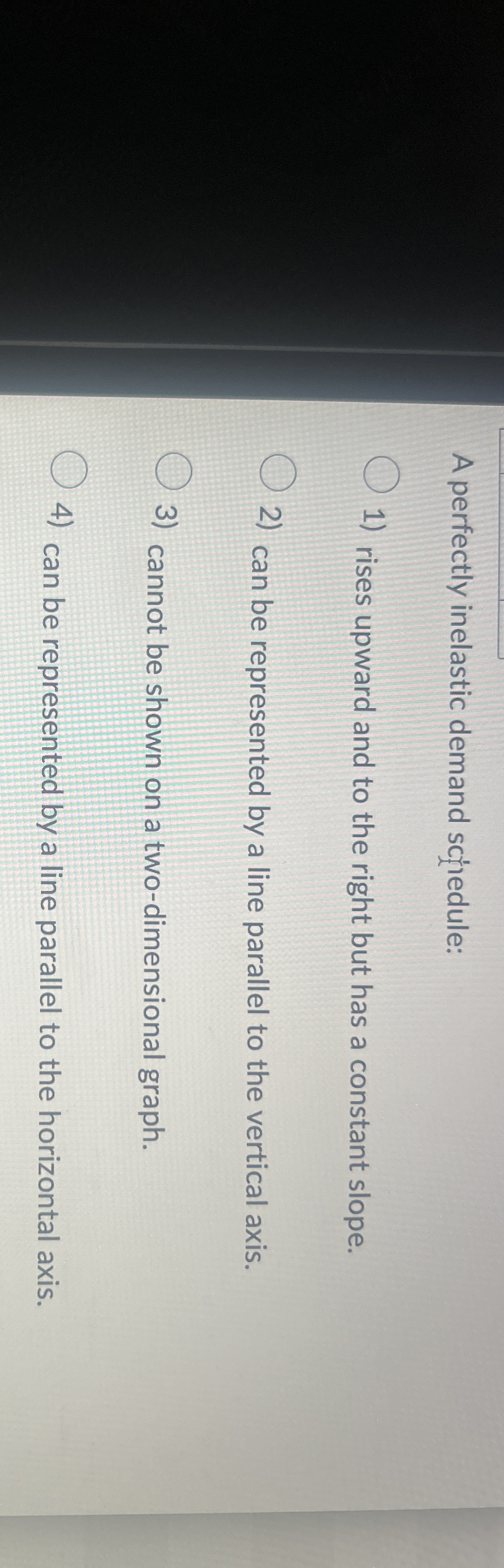 Solved A perfectly inelastic demand scfiedule:rises upward | Chegg.com