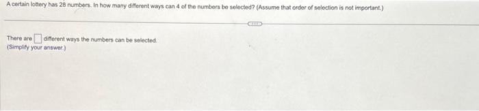 Solved A certain lottery has 28 numbers. In how many | Chegg.com