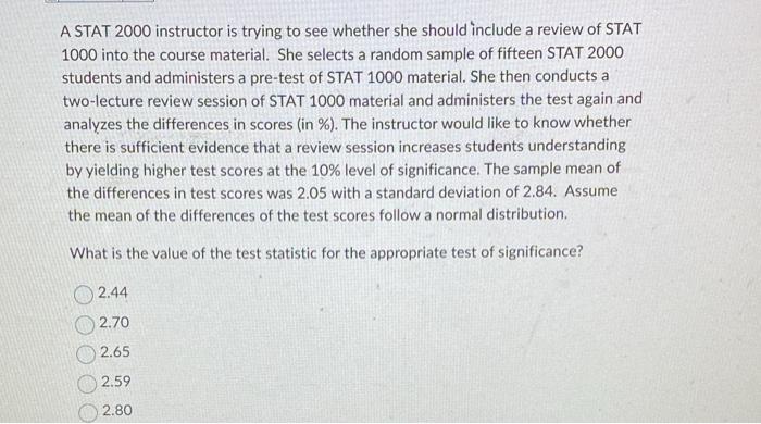 Solved A STAT 2000 instructor is trying to see whether she | Chegg.com
