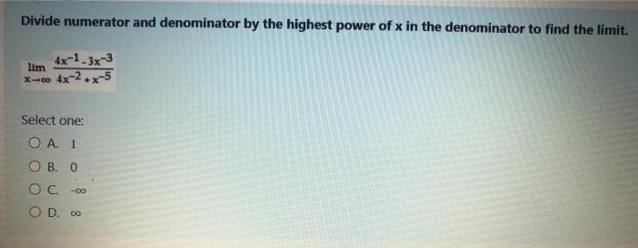 Solved Divide numerator and denominator by the highest power | Chegg.com