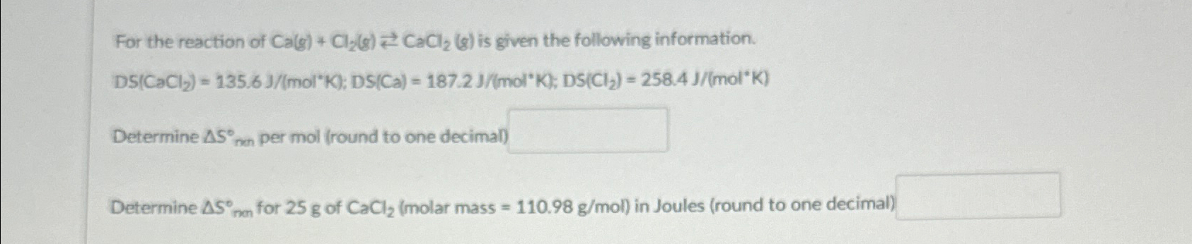 Solved For the reaction of Ca(g)+Cl2(g)⇄CaCl2(g) ﻿is given | Chegg.com
