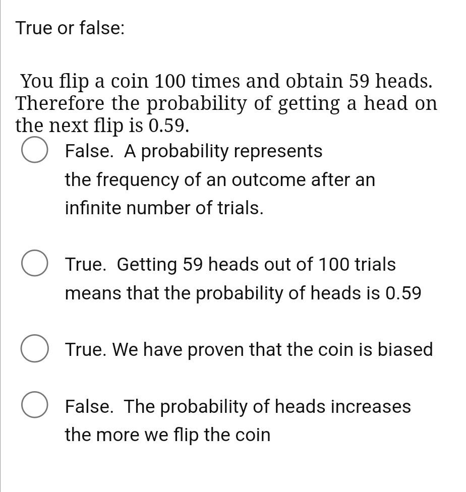 Solved True or false: You flip a coin 100 times and obtain | Chegg.com