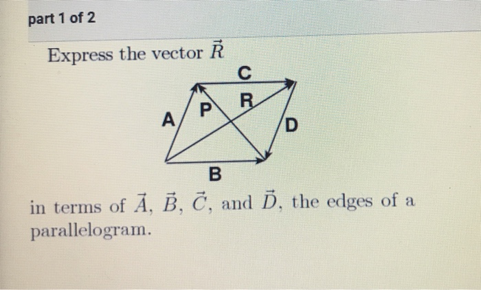 Solved part 1 of 2 Express the vector Ř R B in terms of A, | Chegg.com