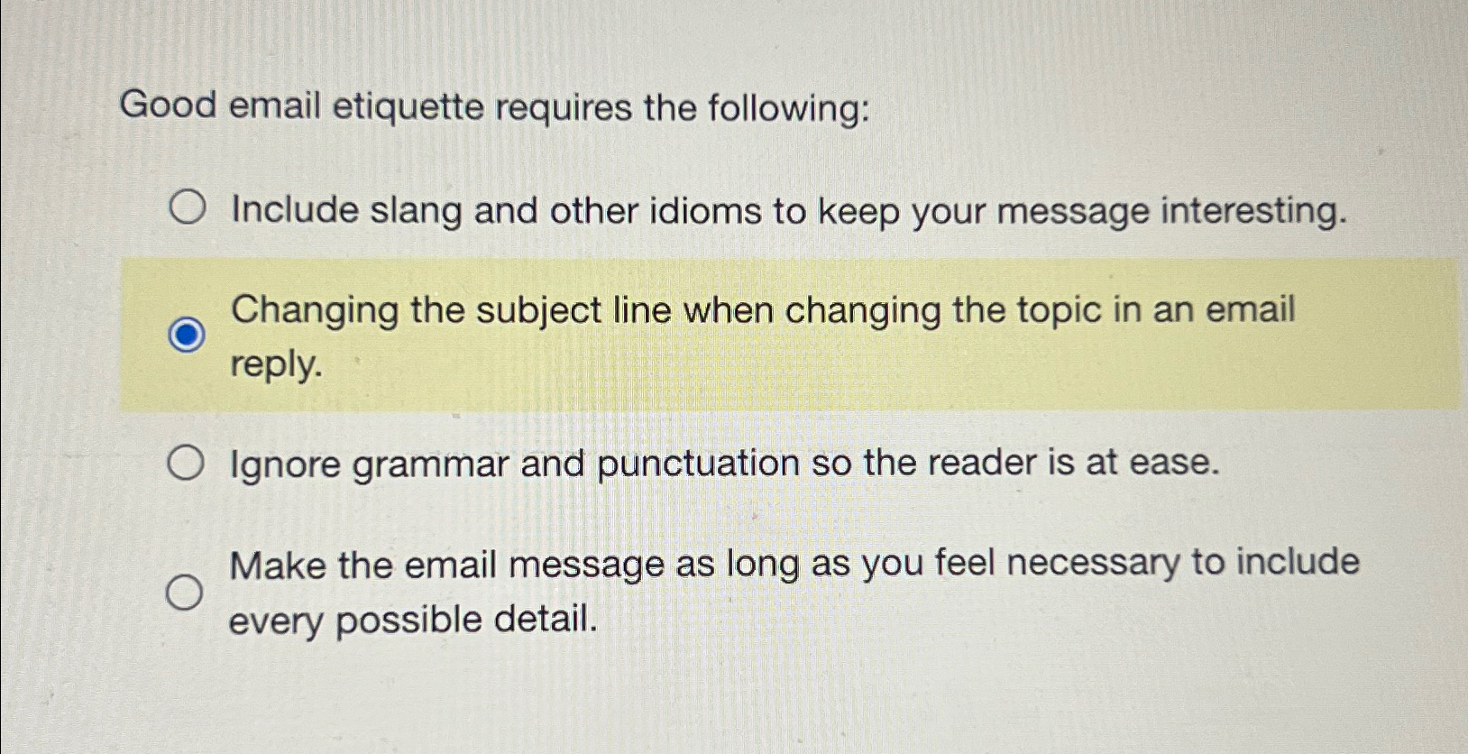 Solved Good email etiquette requires the following:Include | Chegg.com