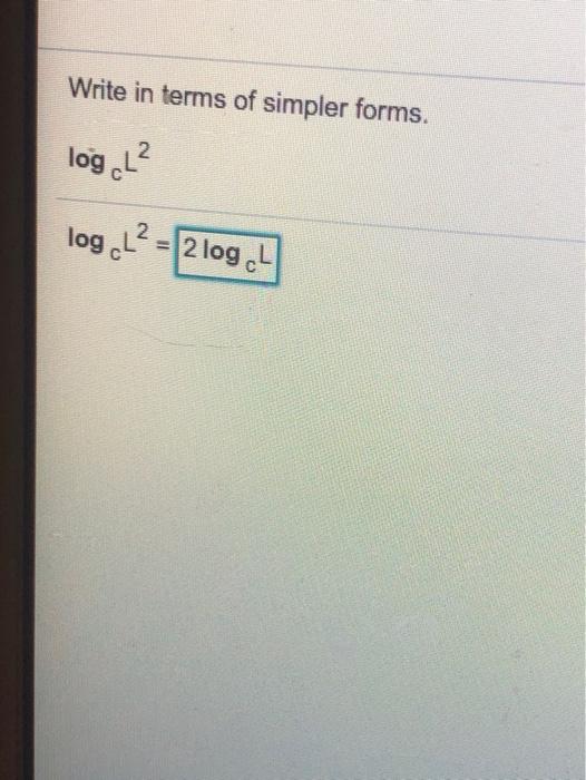 Solved Write in terms of simpler forms. log ? log L? = 2 | Chegg.com