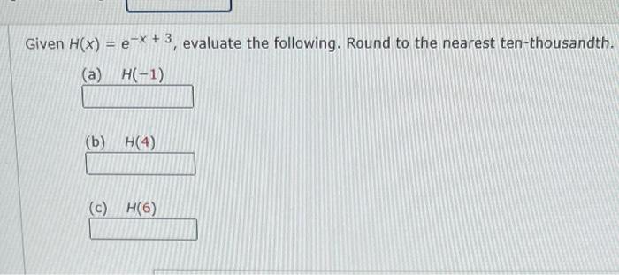 Solved Given H X E−x 3 Evaluate The Following Round To