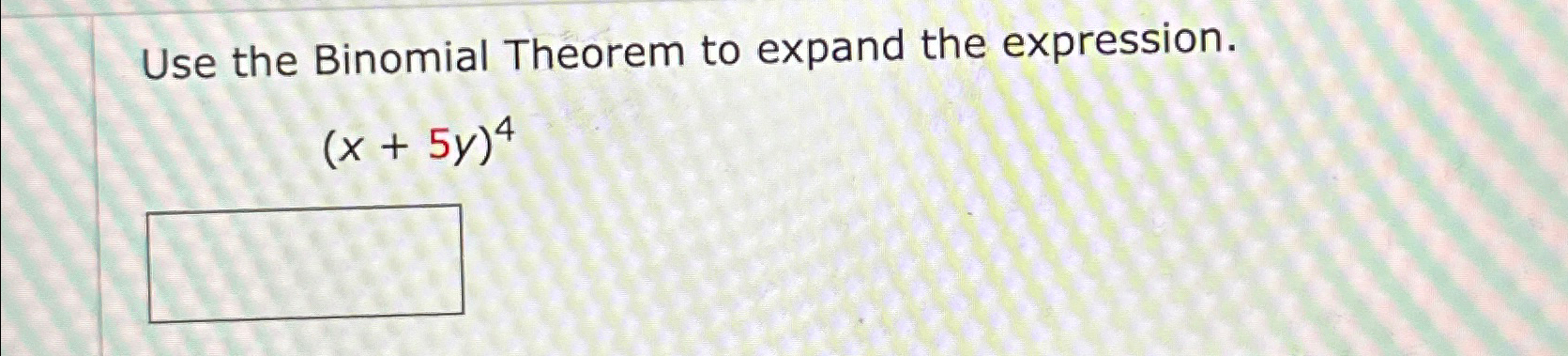 Solved Use the Binomial Theorem to expand the | Chegg.com