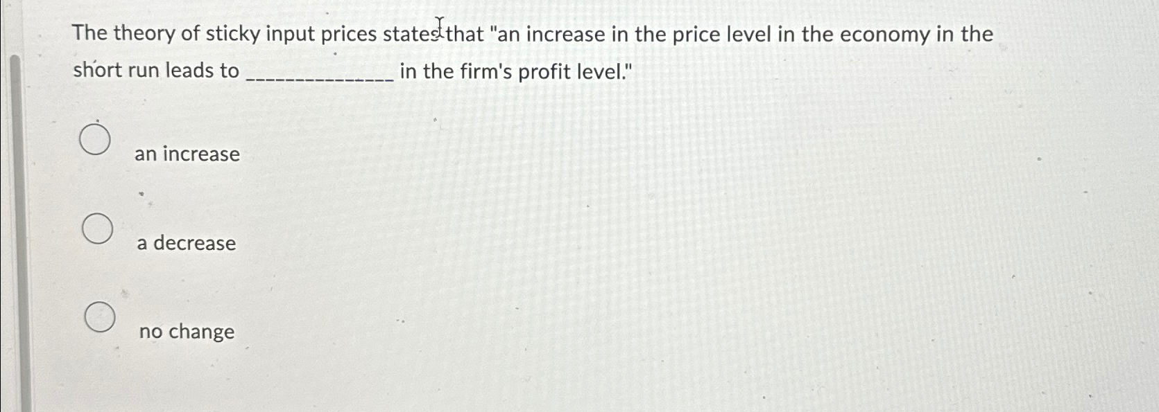 Solved The theory of sticky input prices stated that "an | Chegg.com