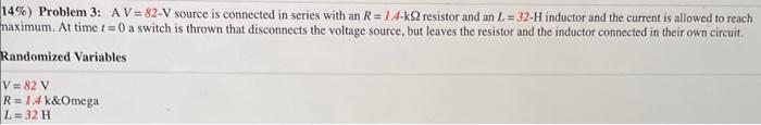 Solved 14\%) Problem 3: A V=82−V source is connected in | Chegg.com