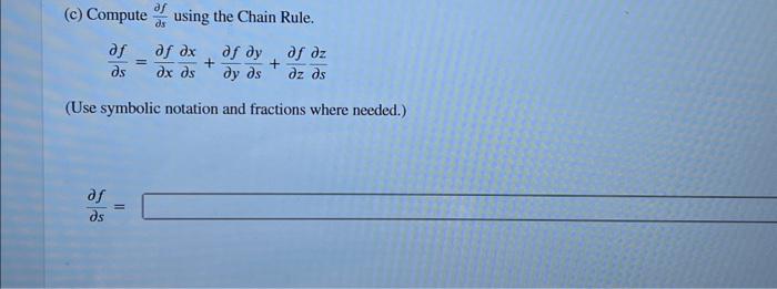 Solved Let f(x, y, z) = x5y³ + z4 and x = s5, y = st3, and z | Chegg.com