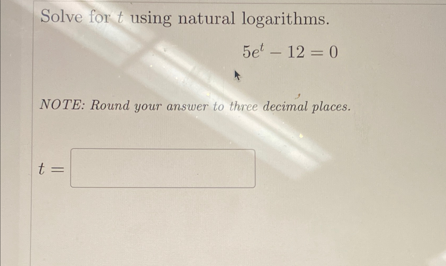Solved Solve for t ﻿using natural logarithms.5et-12=0NOTE: | Chegg.com