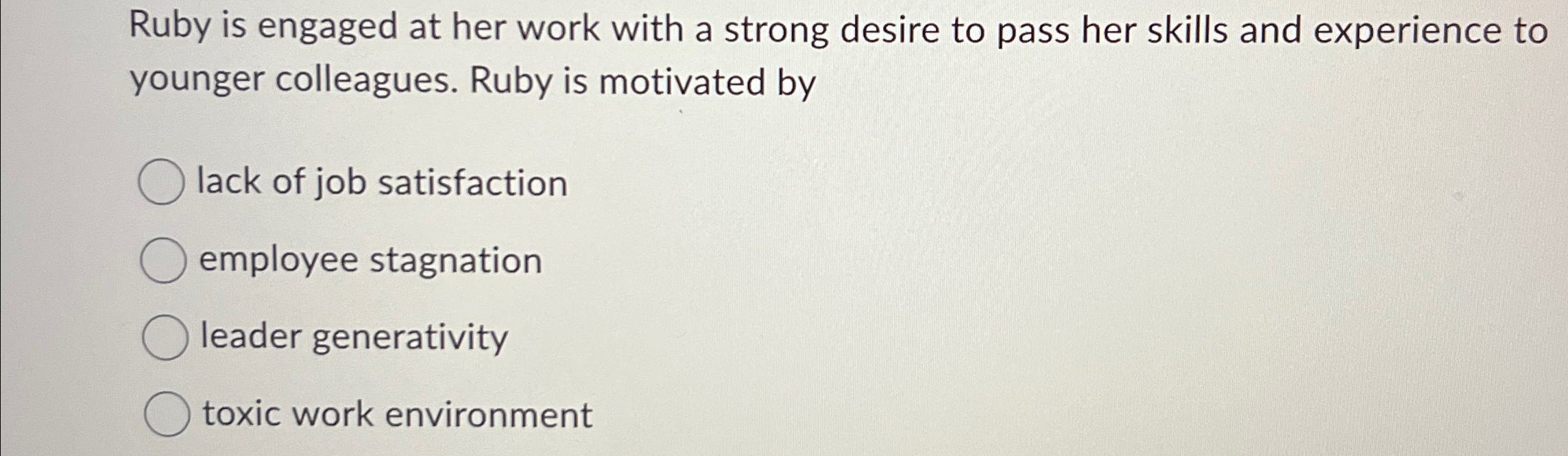 Solved Ruby is engaged at her work with a strong desire to | Chegg.com