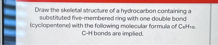 Solved Draw the skeletal structure of a hydrocarbon | Chegg.com