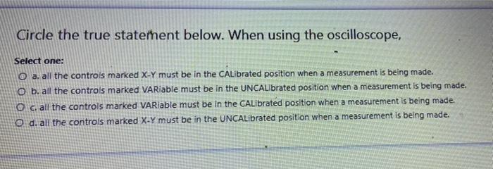 Solved Circle the true statement below. When using the | Chegg.com
