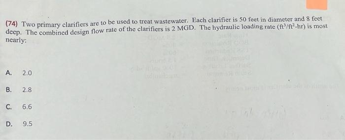 Solved (74) Two primary clarifiers are to be used to treat | Chegg.com