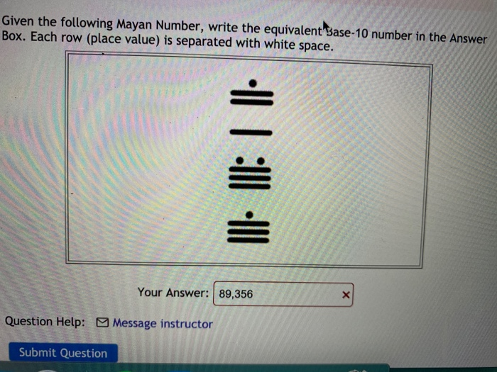 Solved Given the following Mayan Number, write the | Chegg.com