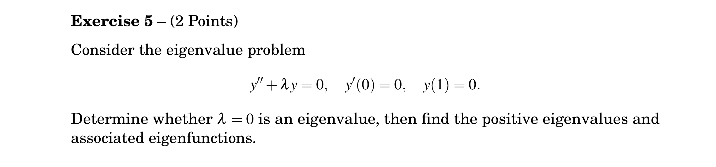 Solved Exercise 5 - (2 Points)Consider the eigenvalue | Chegg.com Solved Exercise 5 - (2 Points)Consider the eigenvalue | Chegg.com