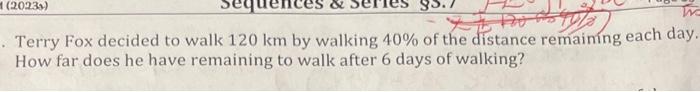 Solved Terry Fox decided to walk 120 km by walking 40% of | Chegg.com