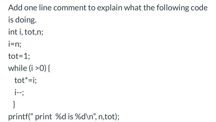Solved Add one line comment to explain what the following | Chegg.com
