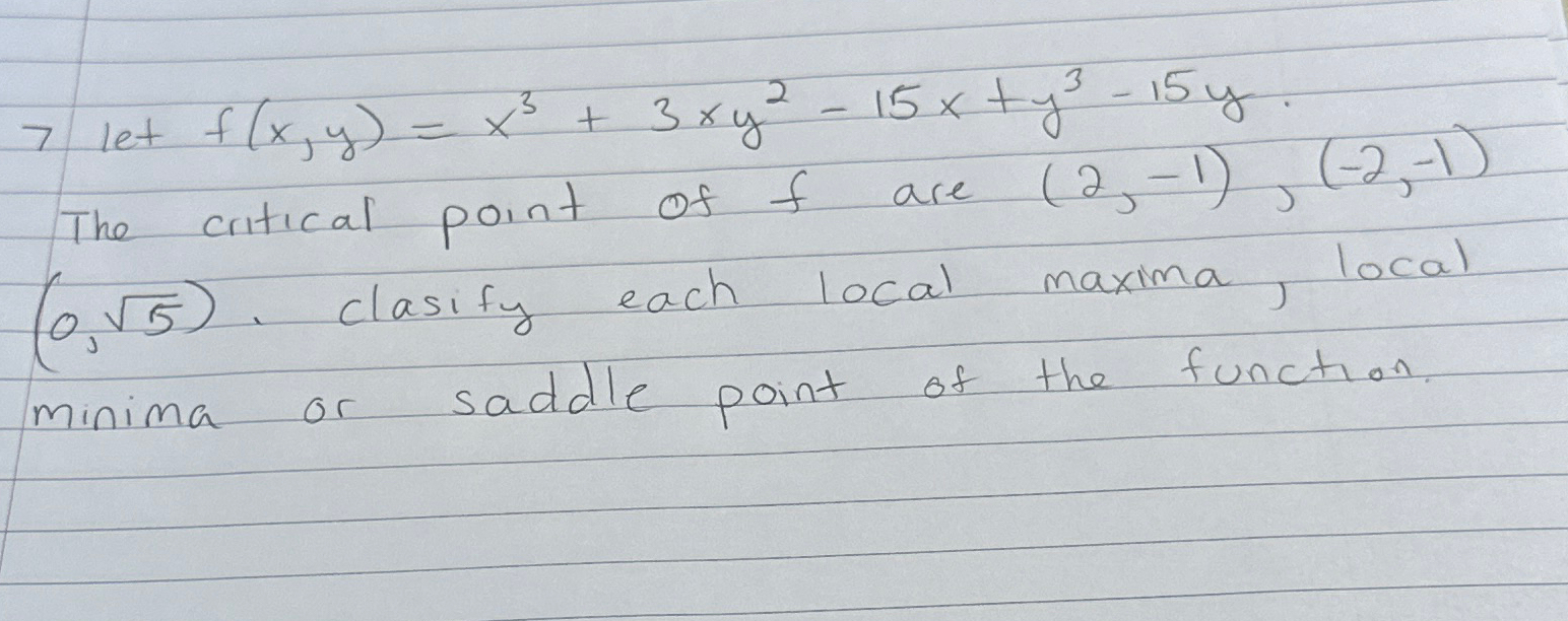 Solved let f(x,y)=x3+3xy2-15x+y3-15y.The critical point of f | Chegg.com