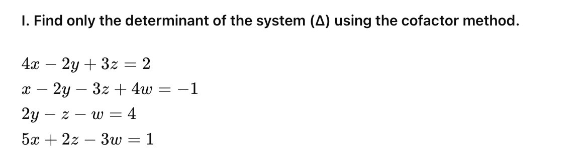 Solved I. Find only the determinant of the system (Δ) ﻿using | Chegg.com