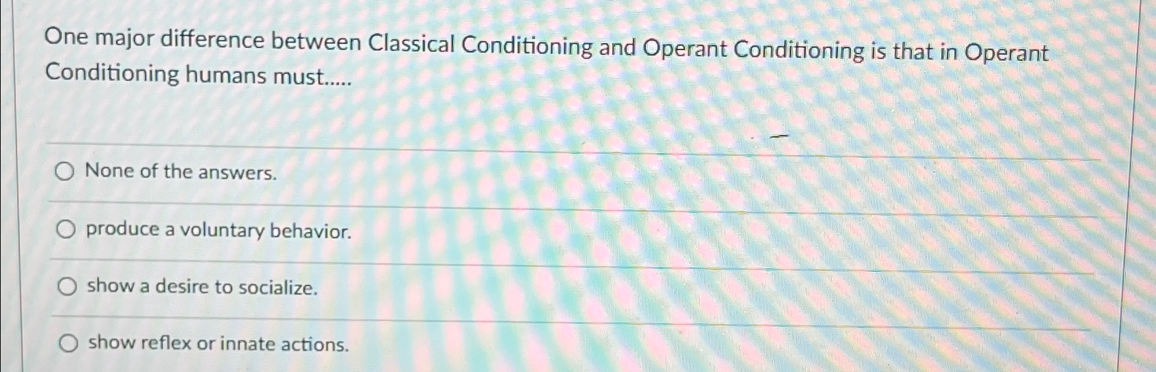 Solved One major difference between Classical Conditioning | Chegg.com