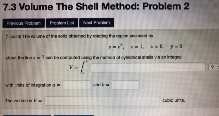 Solved 7.3 Volume The Shell Method: Problem 2 Previous | Chegg.com