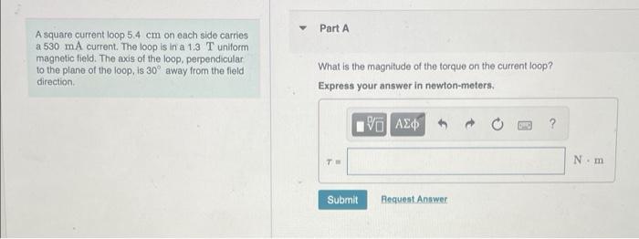 Solved Part A A square current loop 5.4 cm on each side | Chegg.com