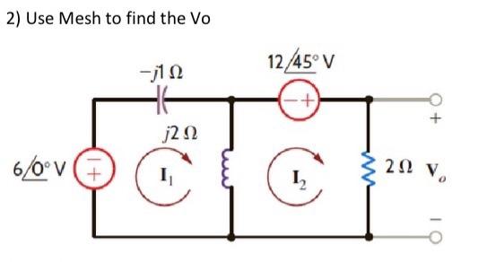 Solved 2) Use Mesh to find the Vo | Chegg.com