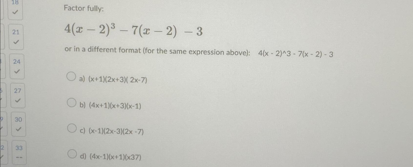 Solved Factor fully:4(x-2)3-7(x-2)-3or in a different format | Chegg.com