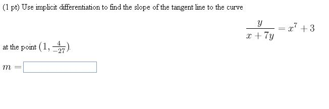 Solved Use implicit differentiation to find the slope of the | Chegg.com