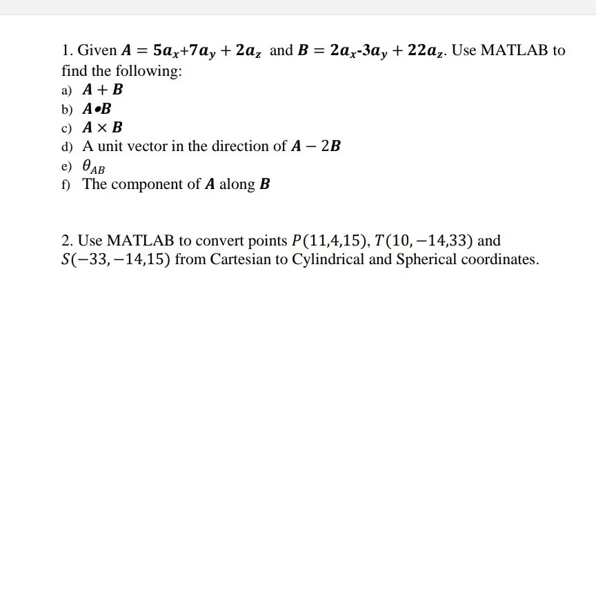 Solved 1. Given A = 5ax+7ay + 2a, and B = 2ax-3ay + 22az. | Chegg.com