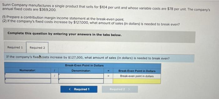 Solved Sunn Company manufactures a single product that sells | Chegg.com