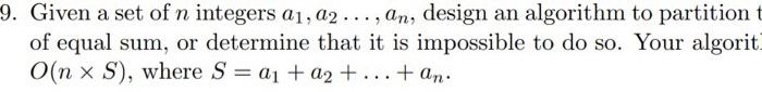 Solved Given a set of n integers a1,a2…,an, design an | Chegg.com