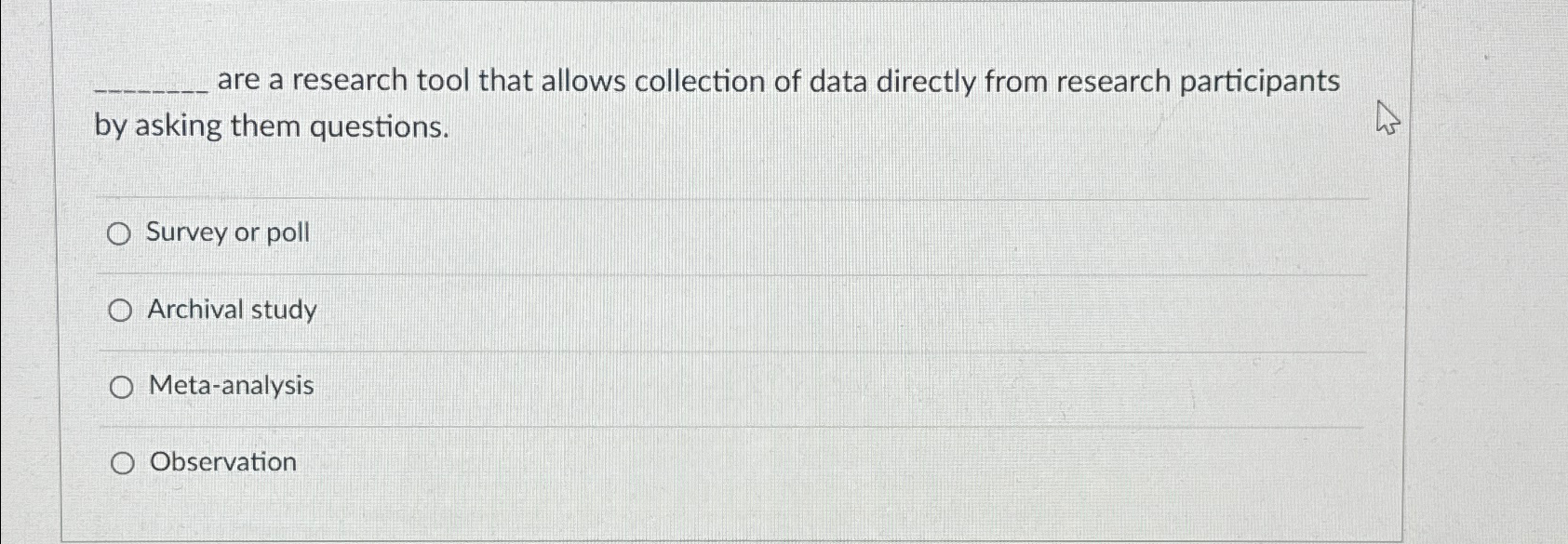 Solved are a research tool that allows collection of data | Chegg.com