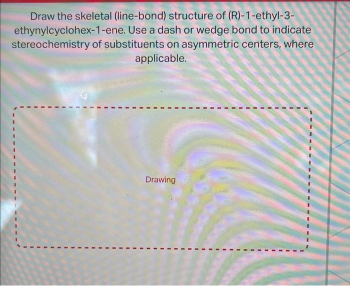 Solved Draw the skeletal (line-bond) structure of | Chegg.com